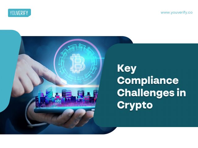 Key Compliance Challenges in Crypto and How Our Youverify Solutions Address Them | Opinion ...